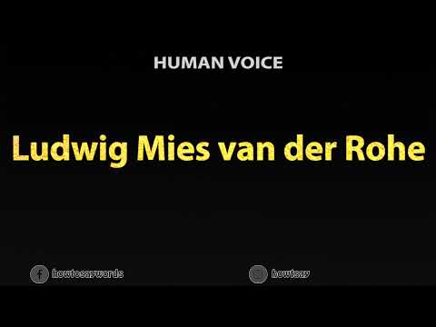 How To Pronounce Ludwig Mies van der Rohe