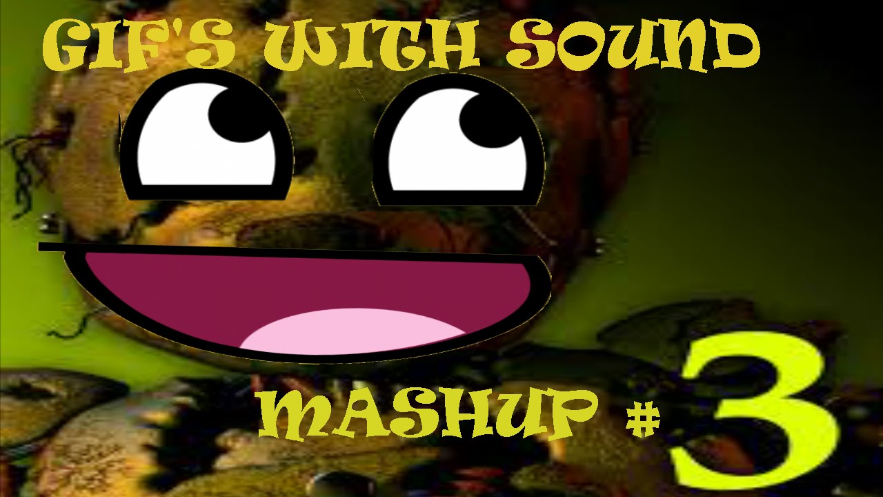 GIF's with Sound Mashup Compilation #3 (FNAF edition)