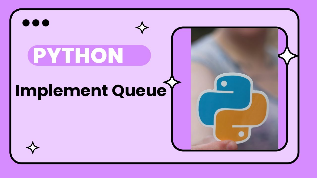 Implement queue using python | List | Collection deque | queue Queue