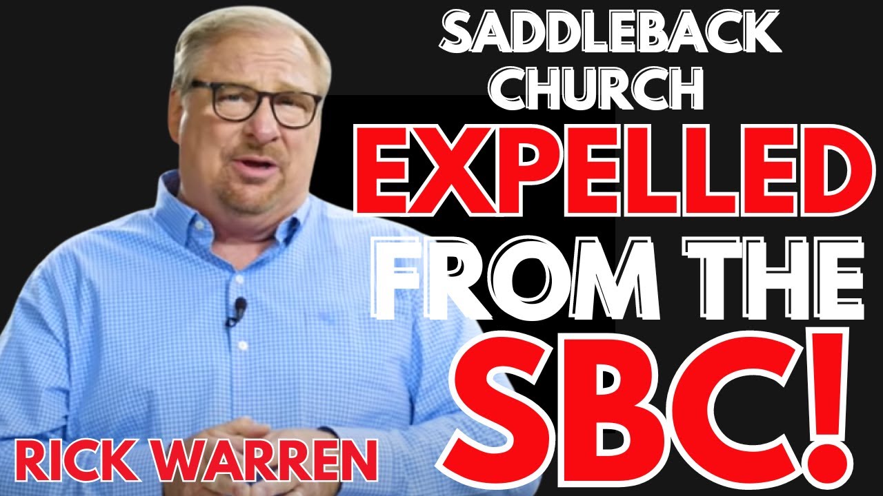 Rick Warren Saddleback Church Expelled From The Southern Baptist Convention! #rickwarren#sbc