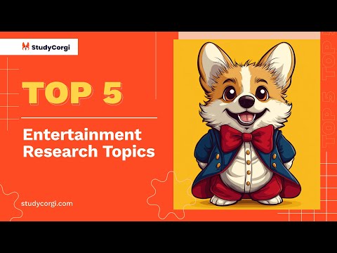 TOP-5 Entertainment Research Topics