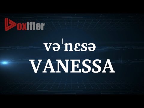 How to Pronunce Vanessa in English - Voxifier.com