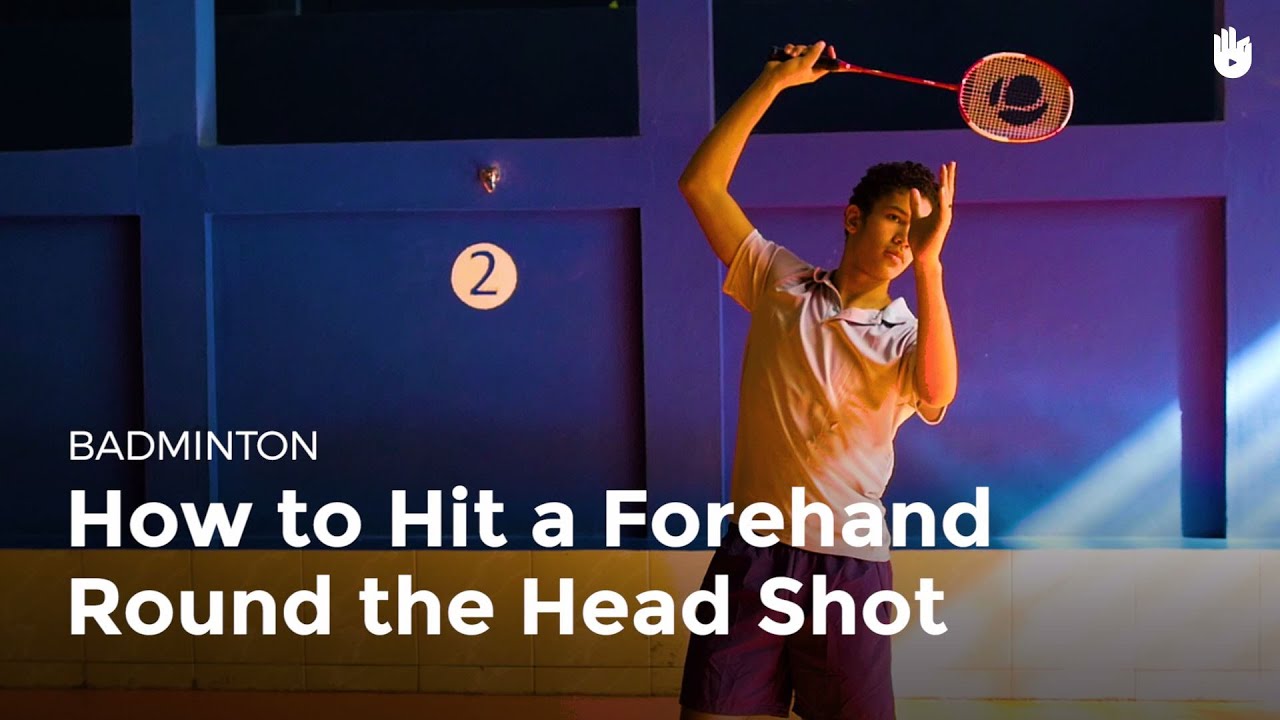 How to Hit a Forehand Round the Head Shot - How to Play Badminton | Sikana
