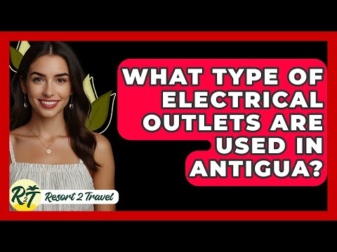 What Type Of Electrical Outlets Are Used In Antigua? - Resort 2 Travel