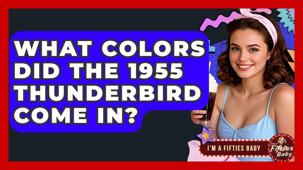 What Colors Did The 1955 Thunderbird Come In? - Im a 50s Baby