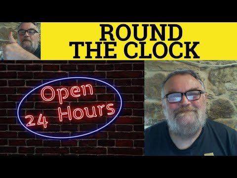 π΅ Round The Clock - Idioms - ESL British English Pronunciation