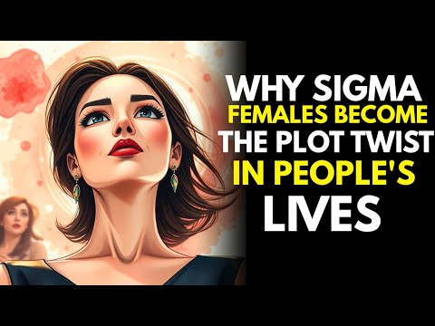 Why Sigma females Become the Plot Twist in People’s Lives ( An5 Honest Truth )