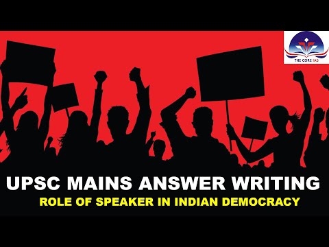 Role of speaker in Indian Democracy -THE CORE IAS - UPSC MAINS ANSWER WRITING