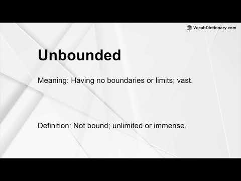 Unbounded Meaning