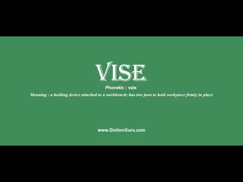 vise: Pronounce vise with Meaning, Phonetic, Synonyms and Sentence Examples