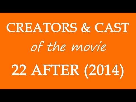 22 After (2014) Movie Cast and Creator Info