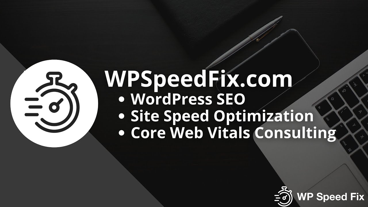 WP Speed Fix - WordPress SEO, Site Speed Optimization Services & Core Web Vitals Consulting