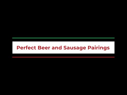 Perfect Beer and Sausage Pairings