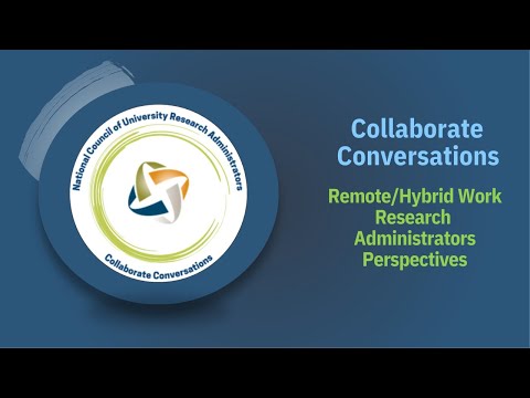 Collaborate Conversations: Remote/Hybrid Work Research Administrators Perspectives