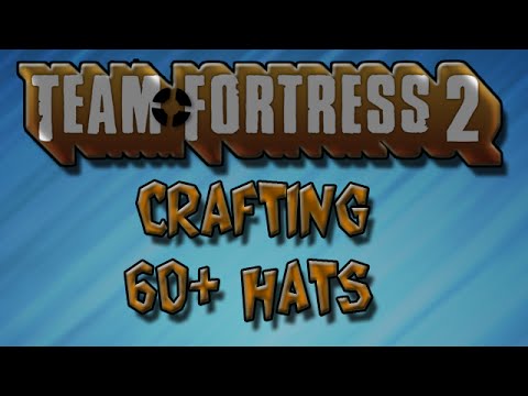 Steam Community :: Video :: Crafting 60 hats - Team Fortress 2
