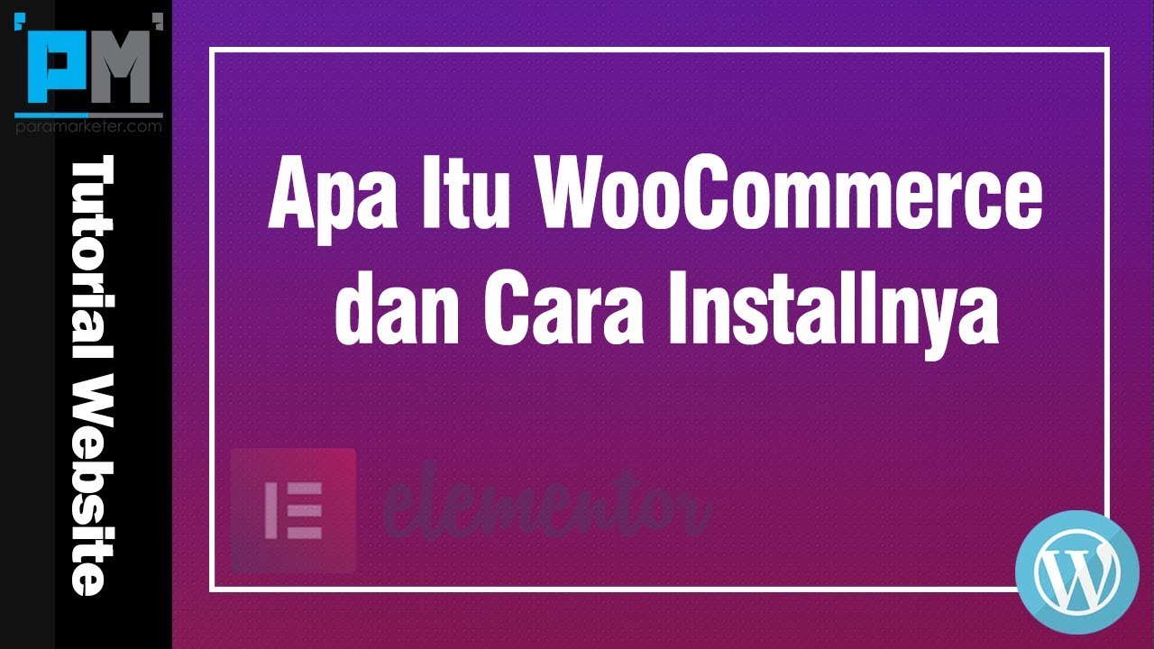 Apa Itu WooCommerce dan Cara Installnya #42