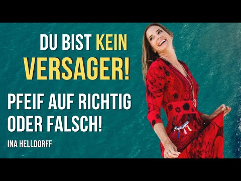 Du bist kein Versager! Pfeif auf richtig oder falsch! - Nutz die Lernerfahrung!
