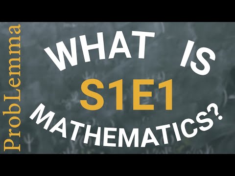 S1E1: What Is Mathematics