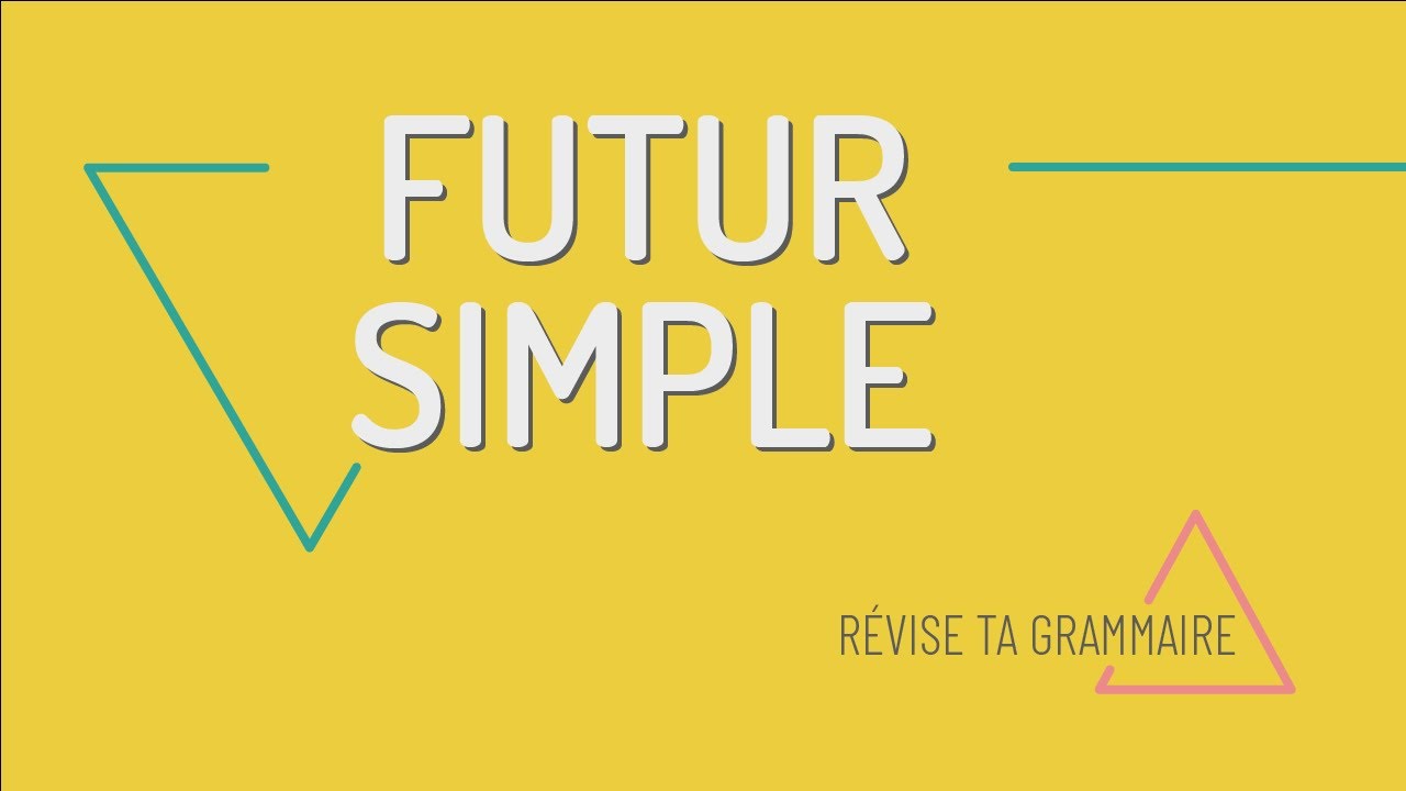 Révise ta grammaire : le futur simple
