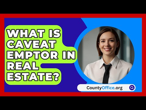 What Is Caveat Emptor In Real Estate? - CountyOffice.org