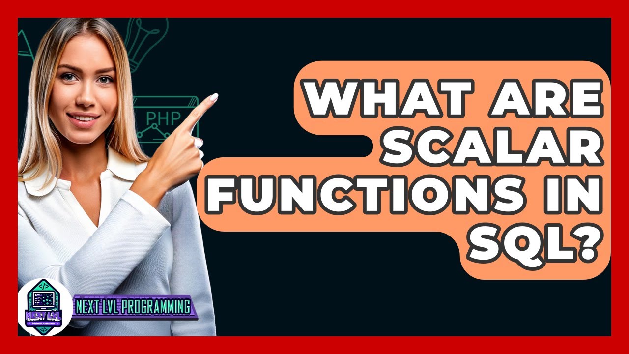 What Are Scalar Functions In SQL? - Next LVL Programming
