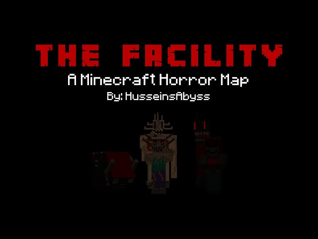 "The Facility" A Minecraft Horror Map Minecraft Map