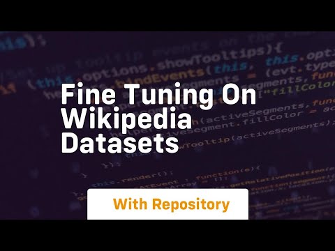 Fine tuning on wikipedia datasets