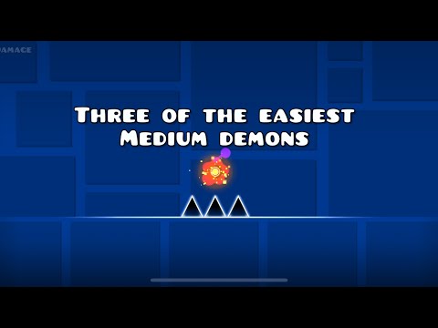 Three of the easiest medium demons (GD)