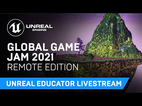 Global Game Jam 2021 - Remote Edition | Unreal Educator Livestream
