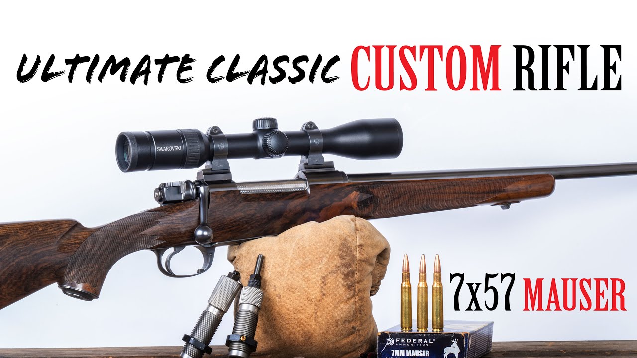 ULTIMATE CUSTOM RIFLE in the CLASSIC 7X57 Mauser