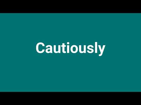 'Cautiously' Meaning and Pronunciation