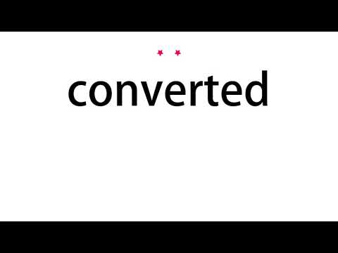 How to pronounce converted - Vocab Today