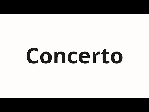 How to pronounce Concerto