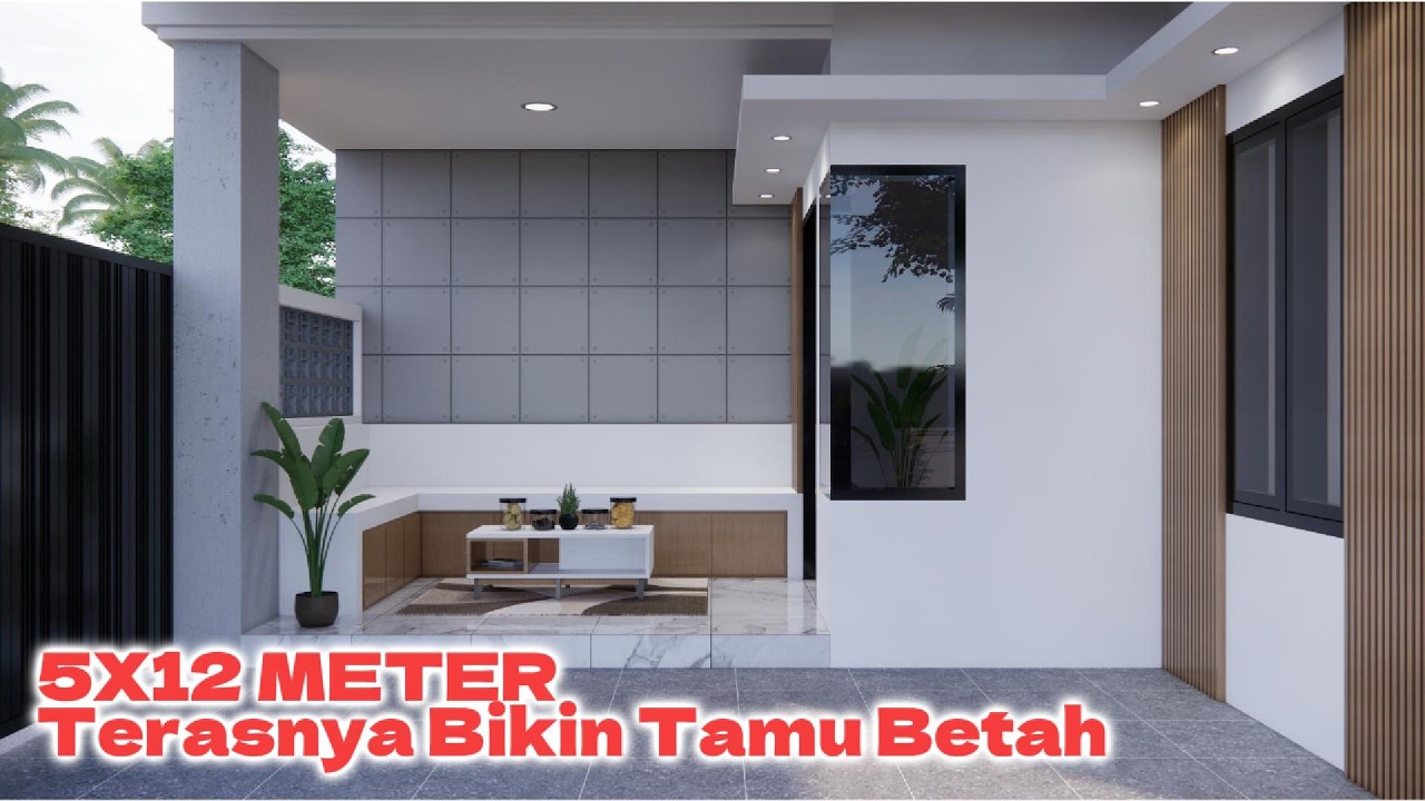 RUMAH 5X12 METER DENGAN TERAS KEKINIAN BIKIN TAMU BETAH