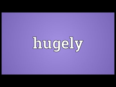 Hugely Meaning