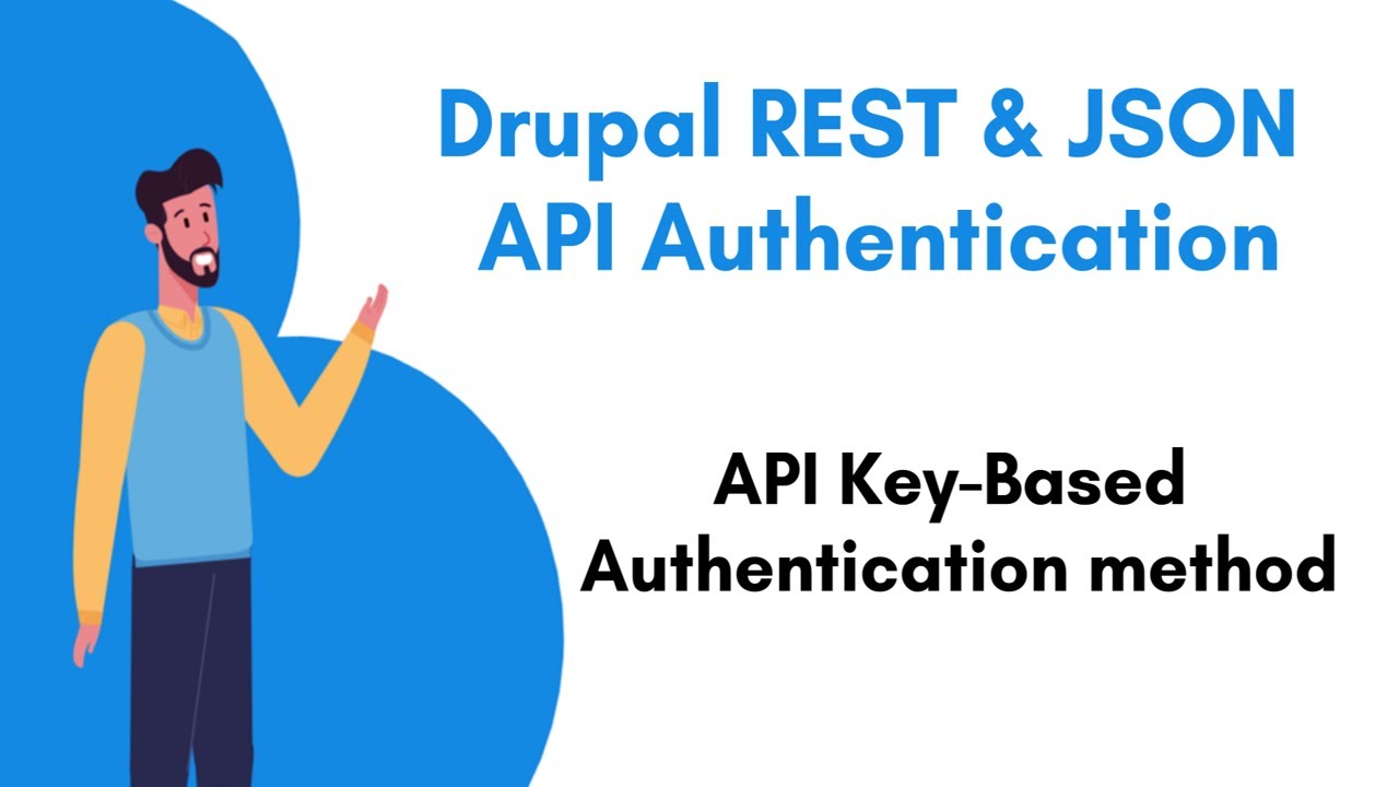 Authenticate your Drupal APIs using API Key | Drupal REST & JSON API Authentication
