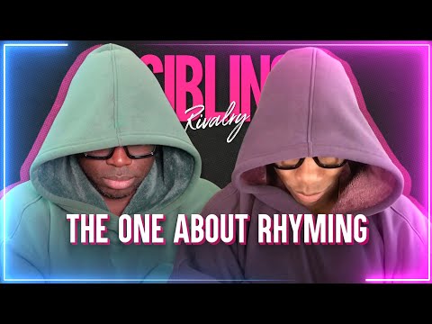 Sibling Rivalry: The One About Rhyming