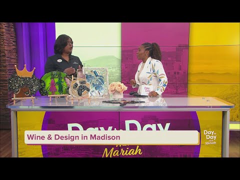 Wine & Design of Madison | June 16, 2025 | Day to Day with Mariah