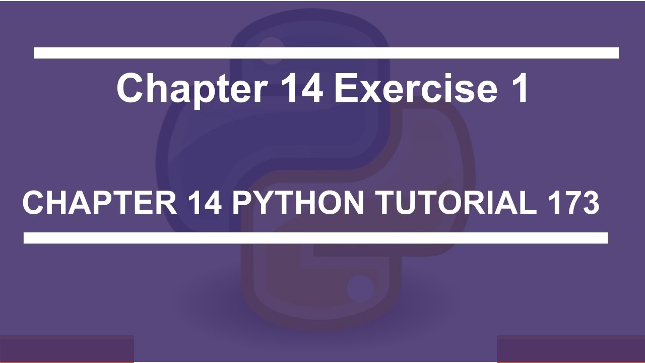 Chapter 14 Exercise 1 : Python tutorial 173