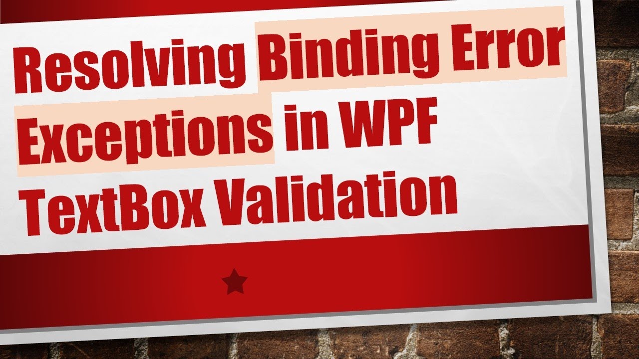Resolving Binding Error Exceptions in WPF TextBox Validation