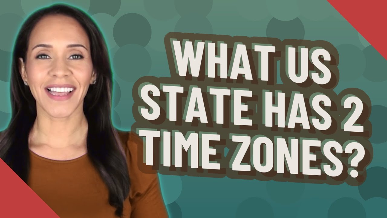 which-states-have-2-time-zones-tipseri