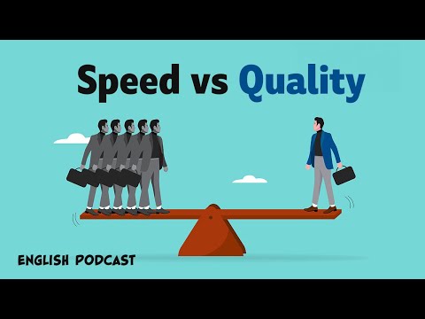 Speed vs Quality-What's more important? 🎧English Podcast