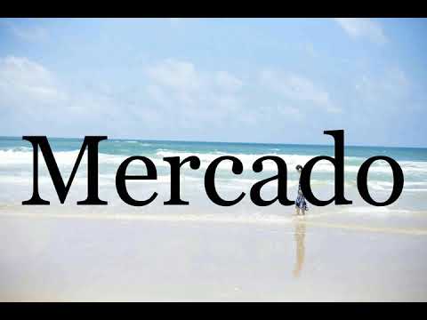 How To Pronounce Mercado🌈🌈🌈🌈🌈🌈Pronunciation Of Mercado