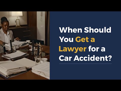 When Should You Get a Lawyer for a Car Accident?