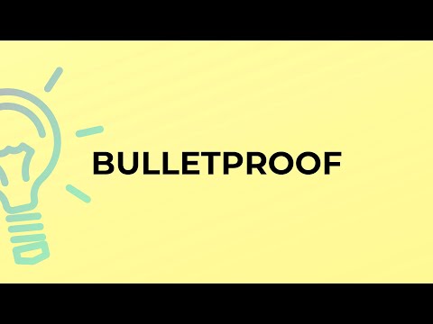 What is the meaning of the word BULLETPROOF?