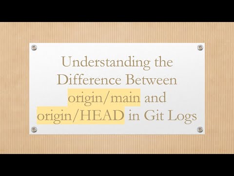 Understanding the Difference Between origin/main and origin/HEAD in Git Logs