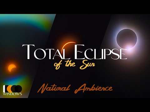 Total Eclipse of the Sun | Real Nature Ambience for Sleep Study Relaxation Meditation | 8 Hours 4k