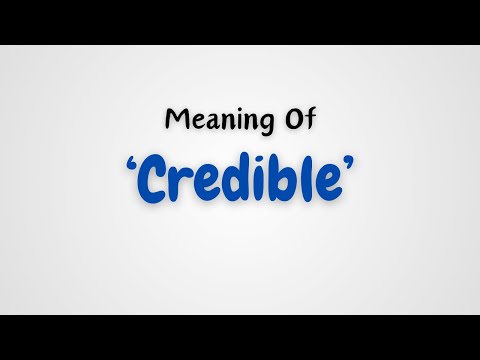 What is the meaning of Credible?