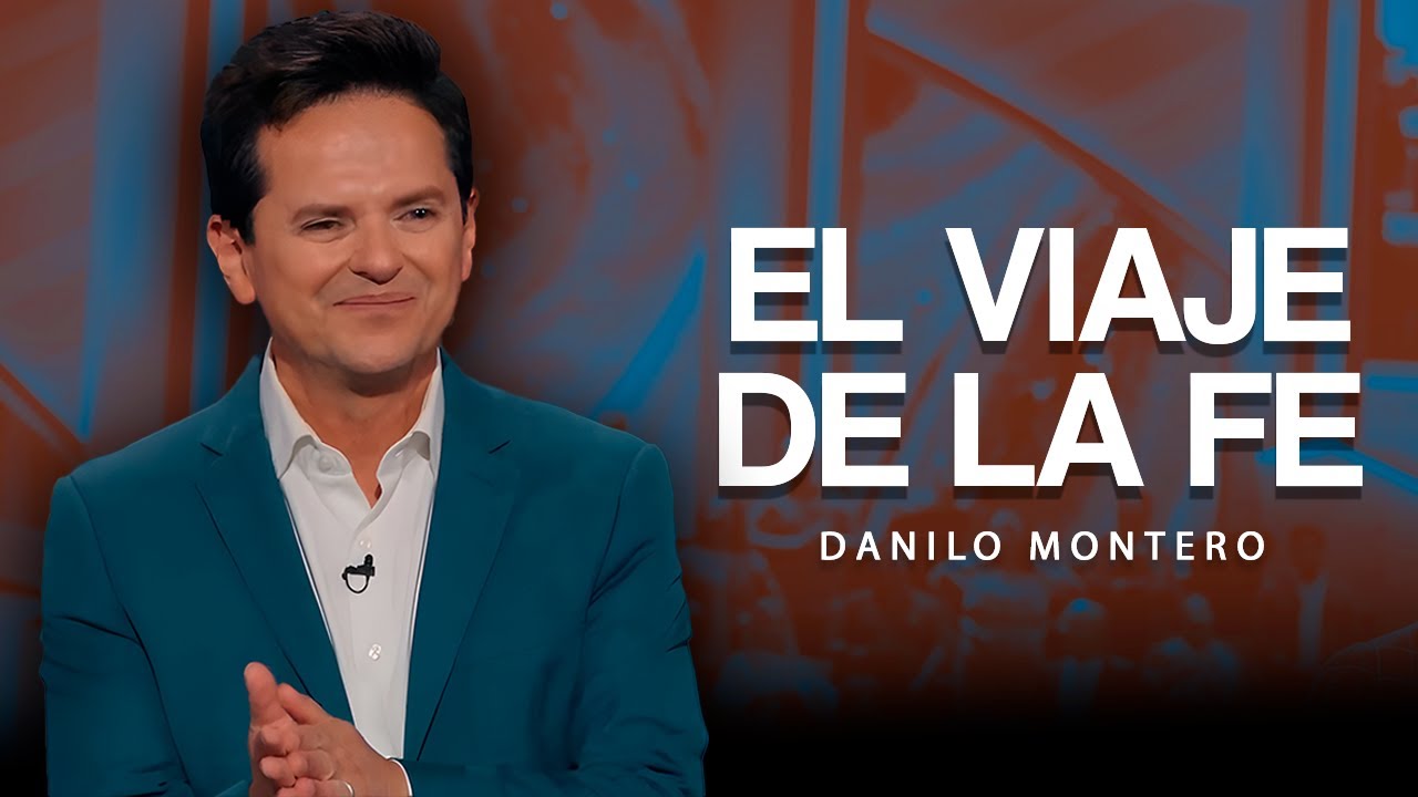 La vida es mejor cuando tienes fe - Danilo Montero | Prédicas Cristianas 2025