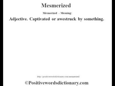 Mesmerized definition | Mesmerized meaning